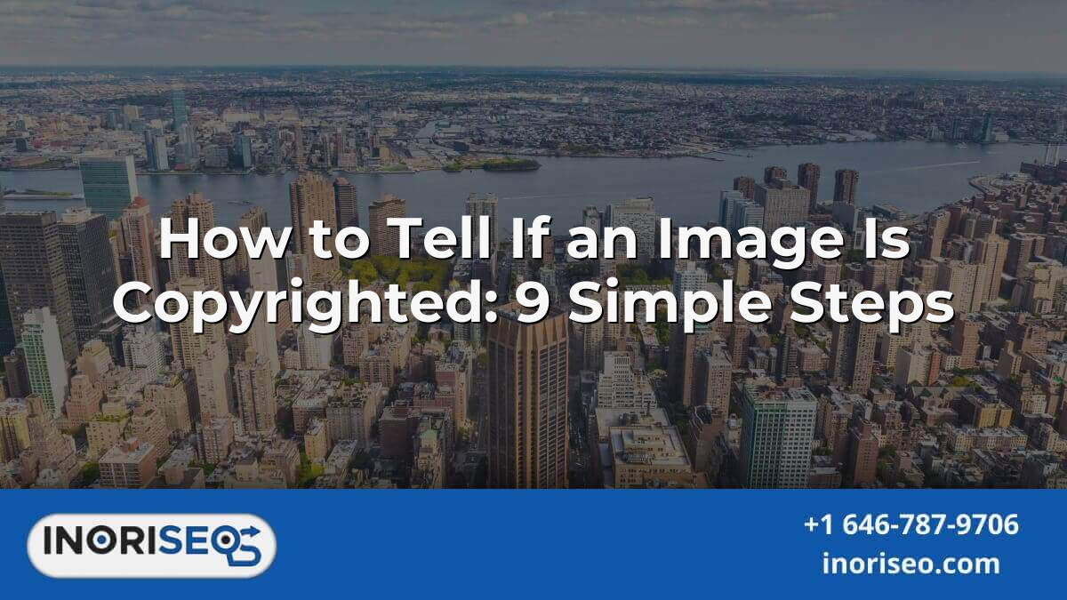 How To Tell If An Image Is Copyrighted: 9 Simple Steps