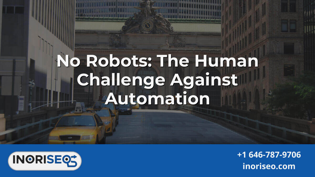 No Robots: The Human Challenge Against Automation