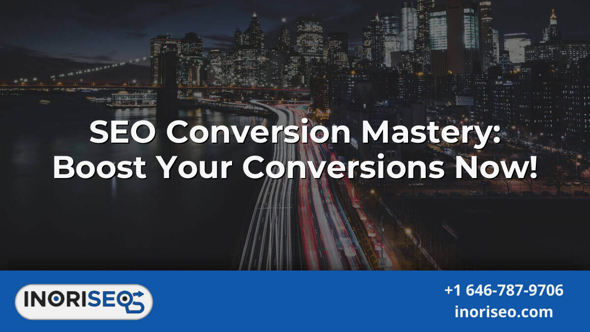 SEO Conversion Mastery: Boost Your Conversions Now!