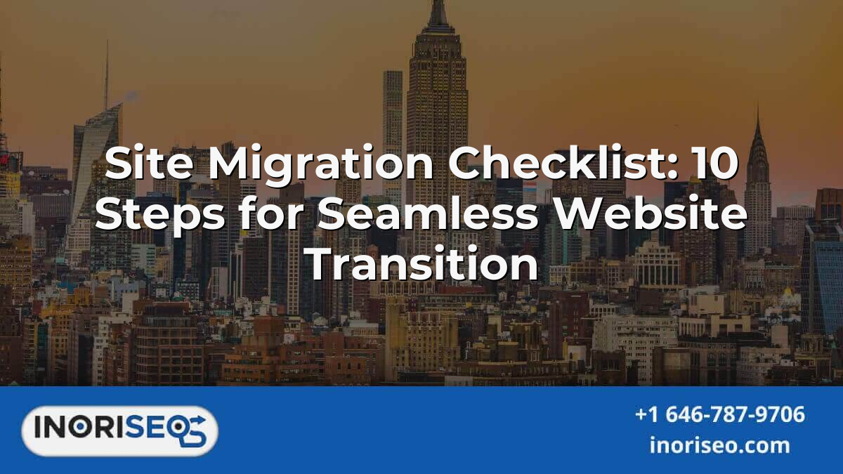 Site Migration Checklist: 10 Steps For Seamless Website Transition