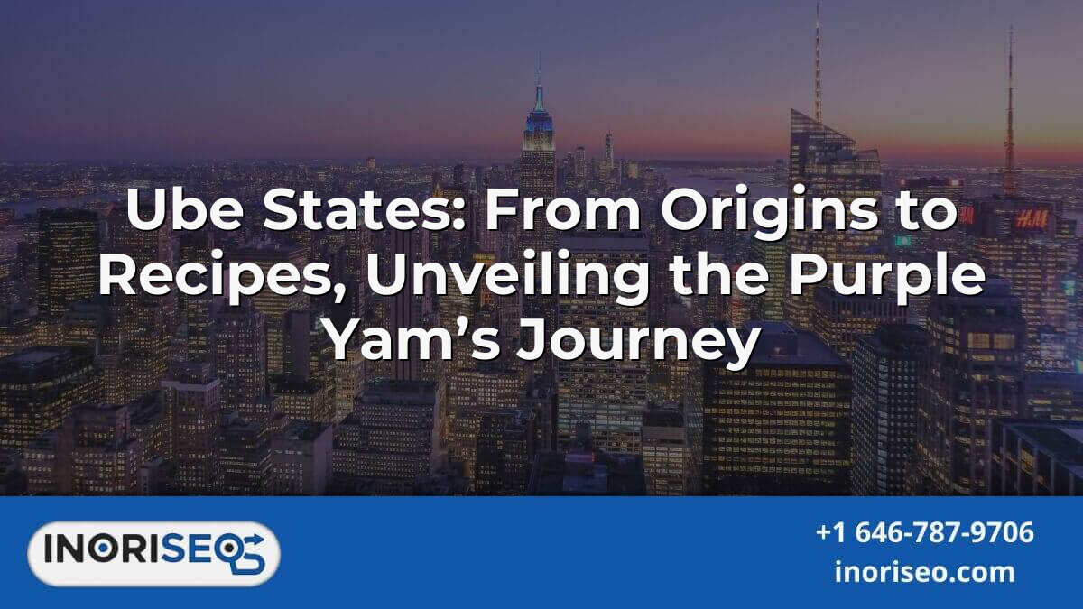 Ube States: From Origins To Recipes, Unveiling The Purple Yam's Journey