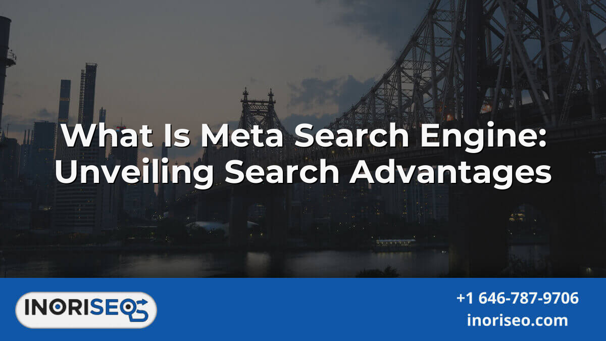 What Is Meta Search Engine: Unveiling Search Advantages